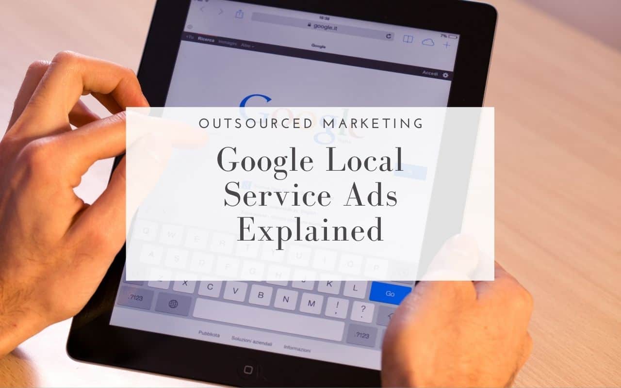 Google Local Service Ads Explained - Outsourced Marketing Inc