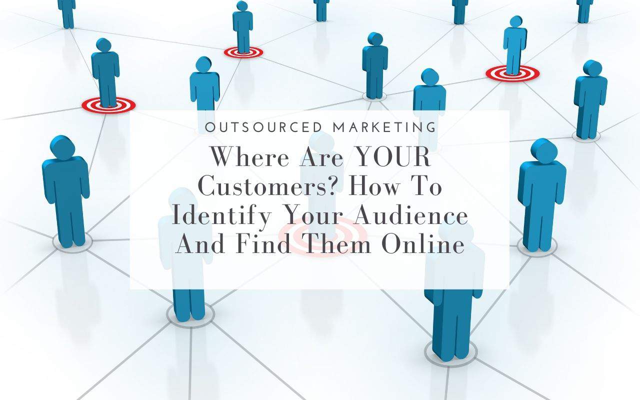 Identify Your Audience: Outsourced Marketing's Guide (2025)